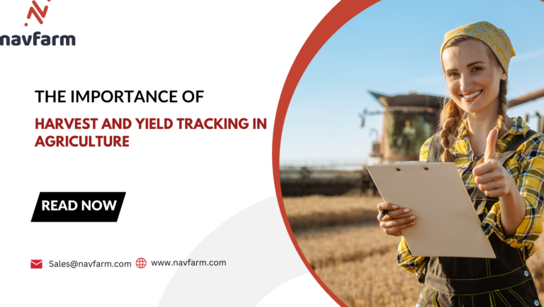 The Importance of Harvest and Yield Tracking in Agriculture