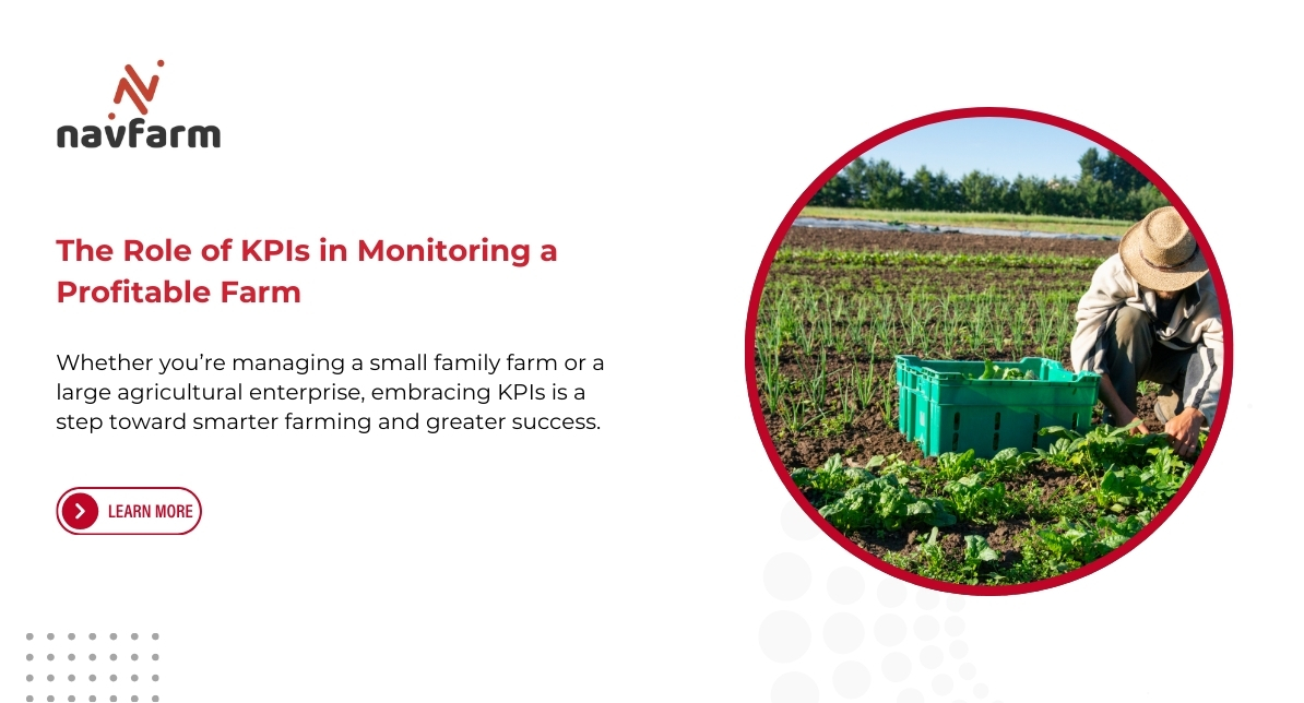 The Role of KPIs in Monitoring a Profitable Farm - Navfarm Blog
